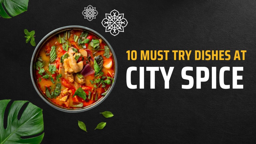 Top 10 Must-Try Dishes at City Spice Brick Lane